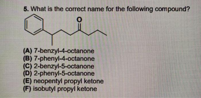 Solved 5. What is the correct name for the following | Chegg.com