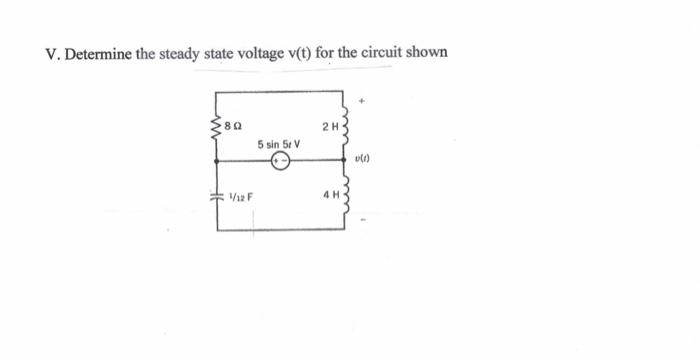 Solved V Determine The Steady State Voltage V T For The