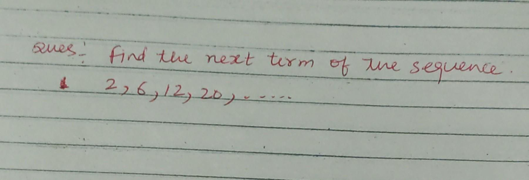 Solved Ques: Find the next term of the sequence. | Chegg.com