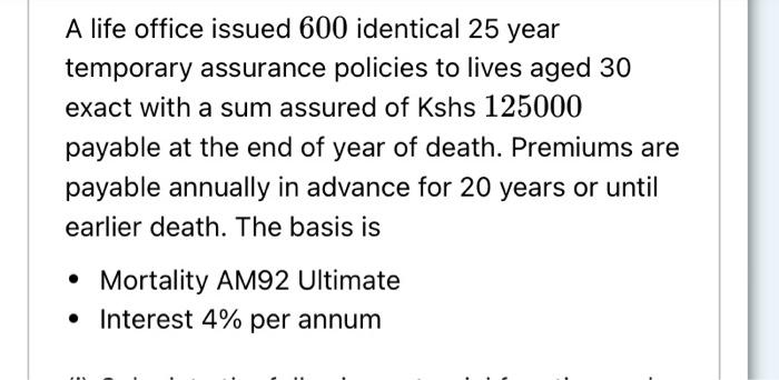 Solved A life office issued 600 identical 25 year temporary | Chegg.com