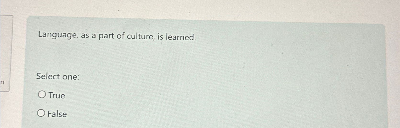 Solved Language, as a part of culture, is learned.Select | Chegg.com