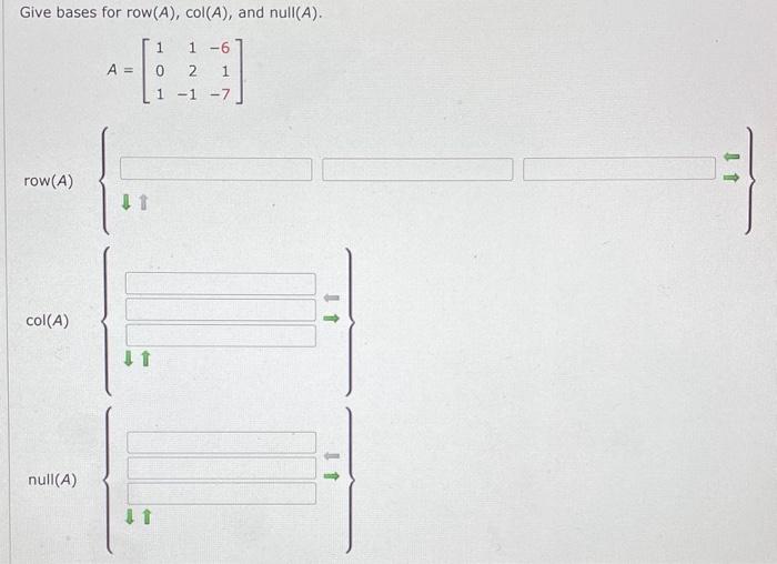 Solved Give bases for row(A),col(A), and null(A). | Chegg.com