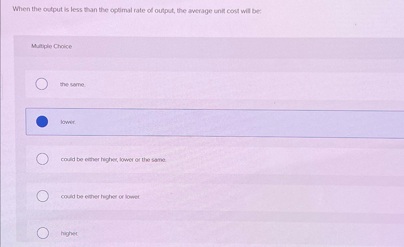 Solved When the output is less than the optimal rate of | Chegg.com