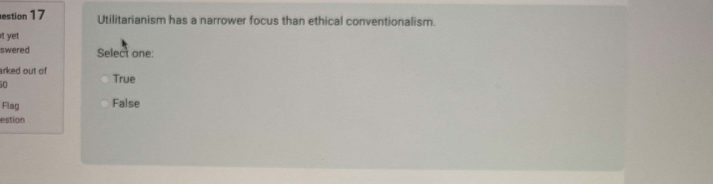 Solved Utilitarianism has a narrower focus than ethical | Chegg.com
