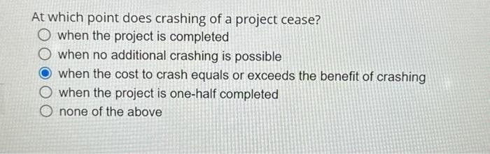 Solved At which point does crashing of a project cease? when | Chegg.com