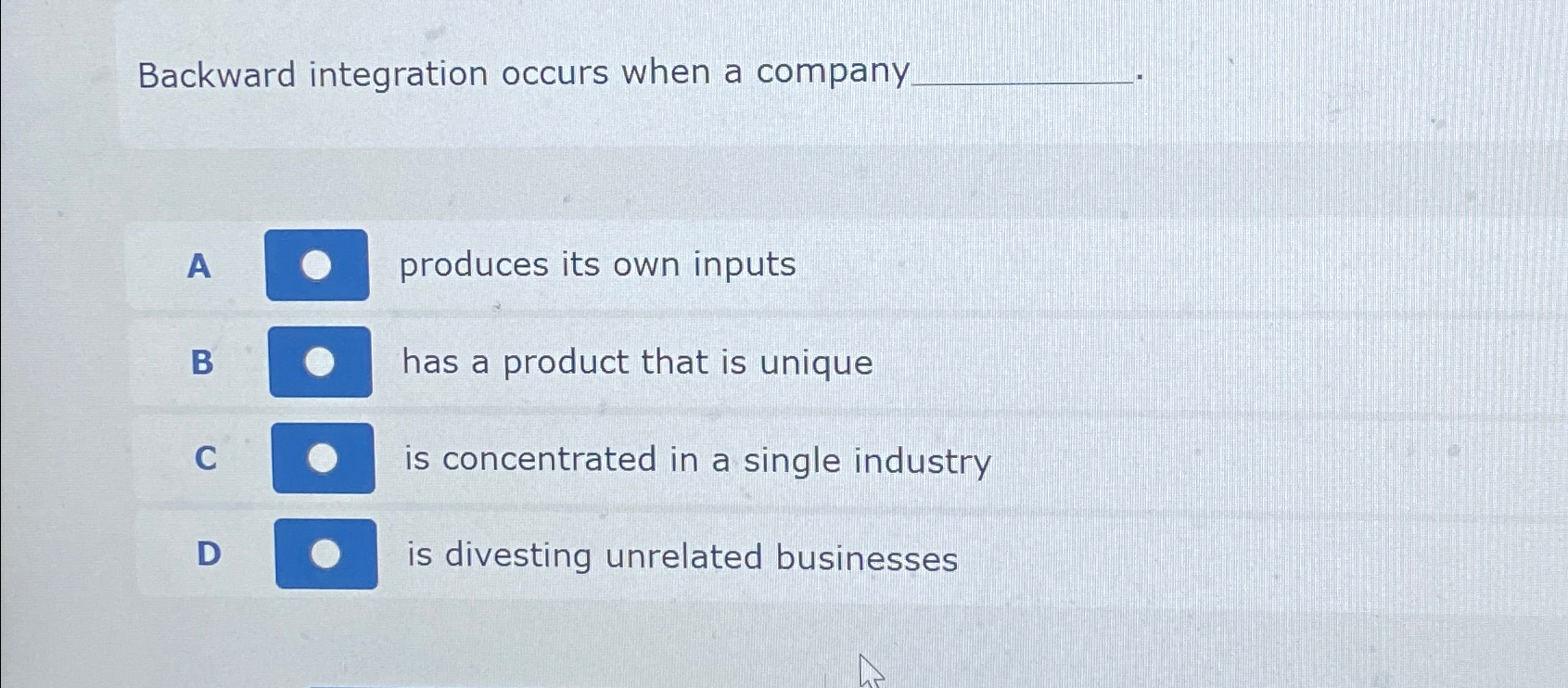 Solved Backward integration occurs when a compan)A produces | Chegg.com