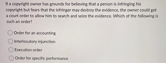 Solved If a copyright owner has grounds for believing that a | Chegg.com