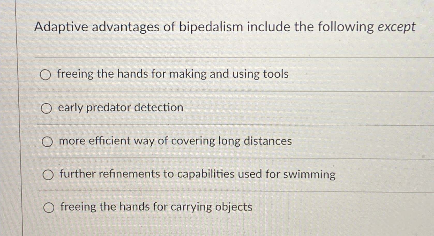 Solved Adaptive advantages of bipedalism include the | Chegg.com