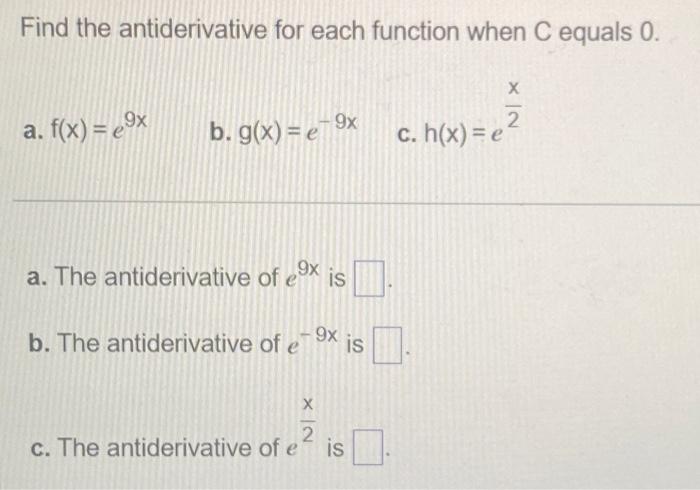 Solved Find the antiderivative for each function when C | Chegg.com