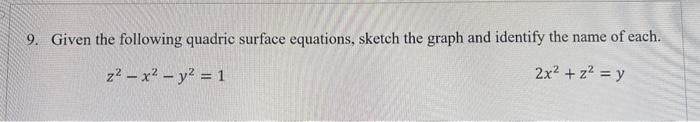 Solved 9. Given the following quadric surface equations, | Chegg.com
