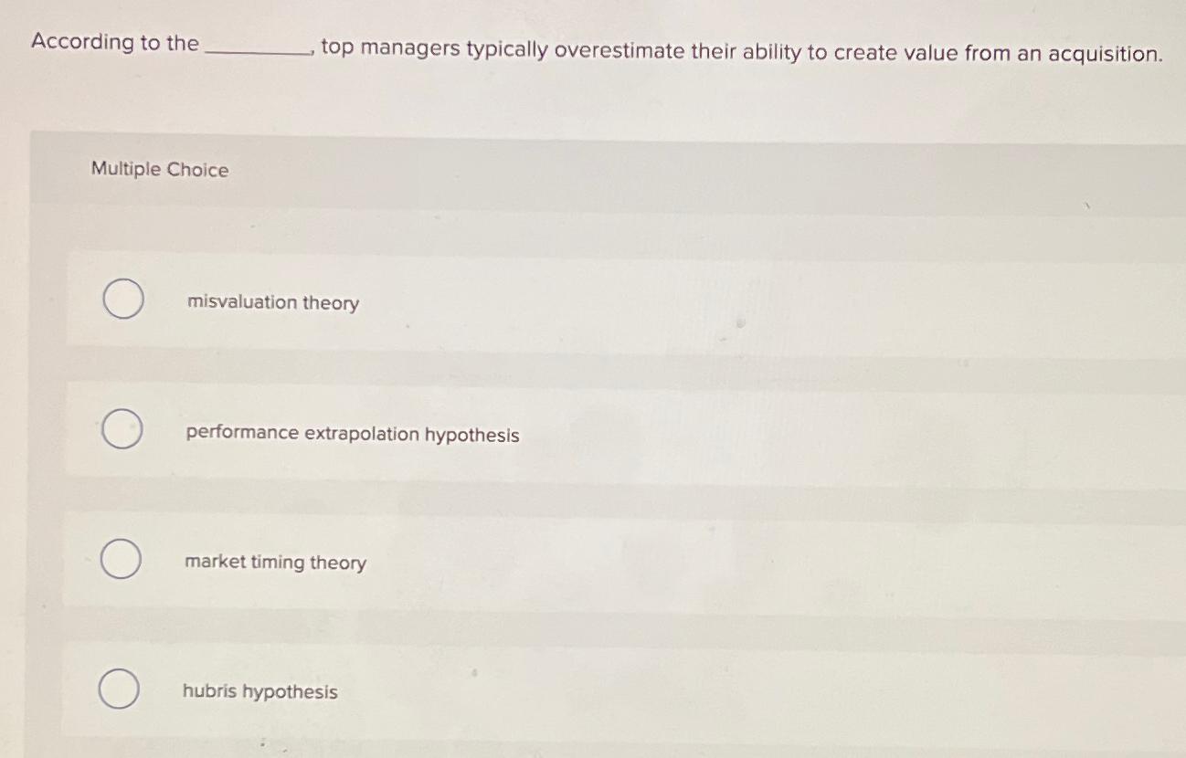 Solved According to the top managers typically overestimate | Chegg.com
