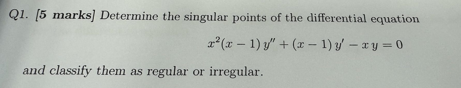 Solved Q1. [5 ﻿marks] ﻿Determine the singular points of the | Chegg.com
