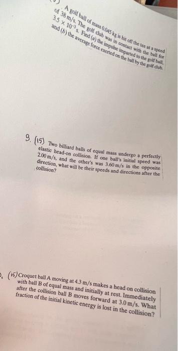 Solved 9. (15) Two billiard balls of equal mass undergo a | Chegg.com