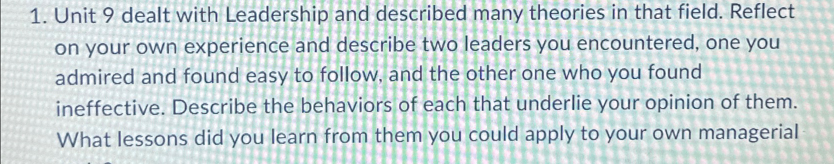 Solved Unit 9 ﻿dealt with Leadership and described many | Chegg.com