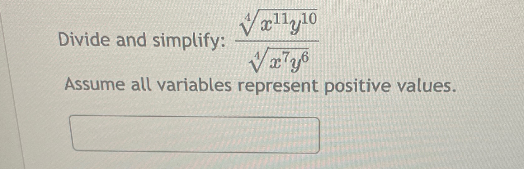 Solved Divide and simplify: x11y104x7y64 ﻿Assume all | Chegg.com