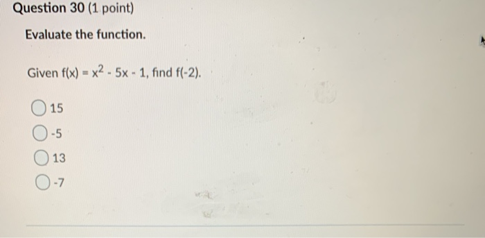 Solved Question 30 (1 point) Evaluate the function. Given | Chegg.com