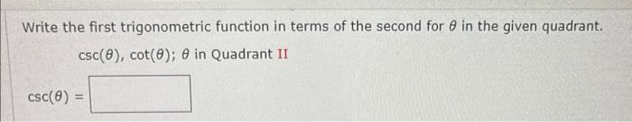 Solved Write the first trigonometric function in terms of | Chegg.com
