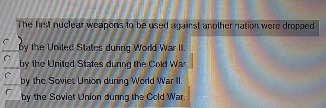 Solved The first nuclear weapons to be used against another | Chegg.com