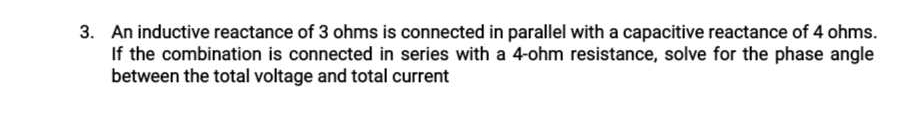 Solved An inductive reactance of 3 ﻿ohms is connected in | Chegg.com