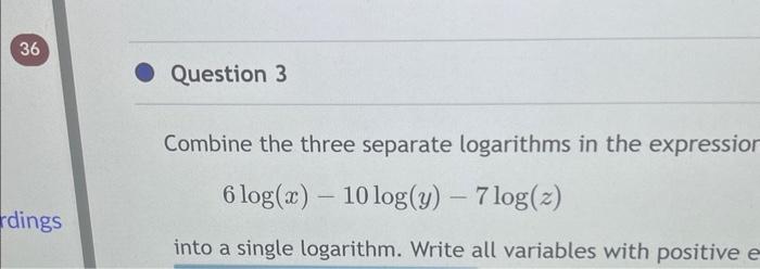 Solved Combine the three separate logarithms in the | Chegg.com