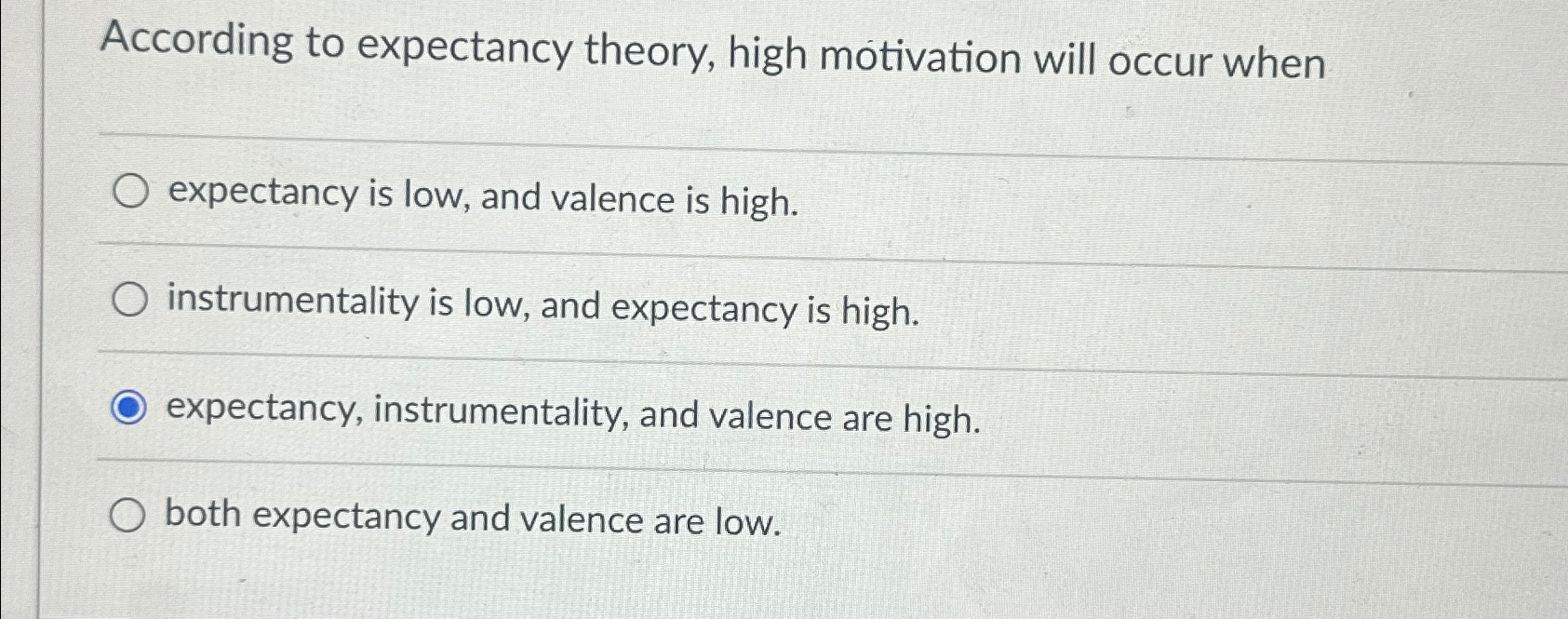 Solved According to expectancy theory, high motivation will | Chegg.com