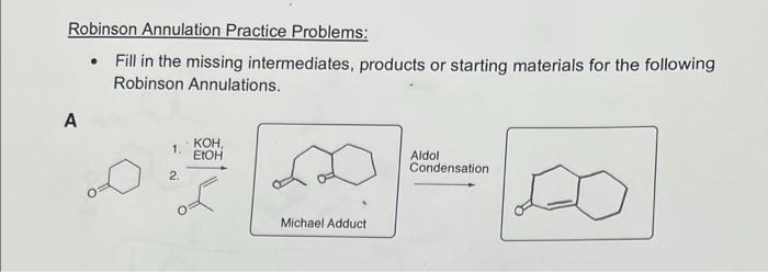 Solved Robinson Annulation Practice Problems: • Fill in the | Chegg.com