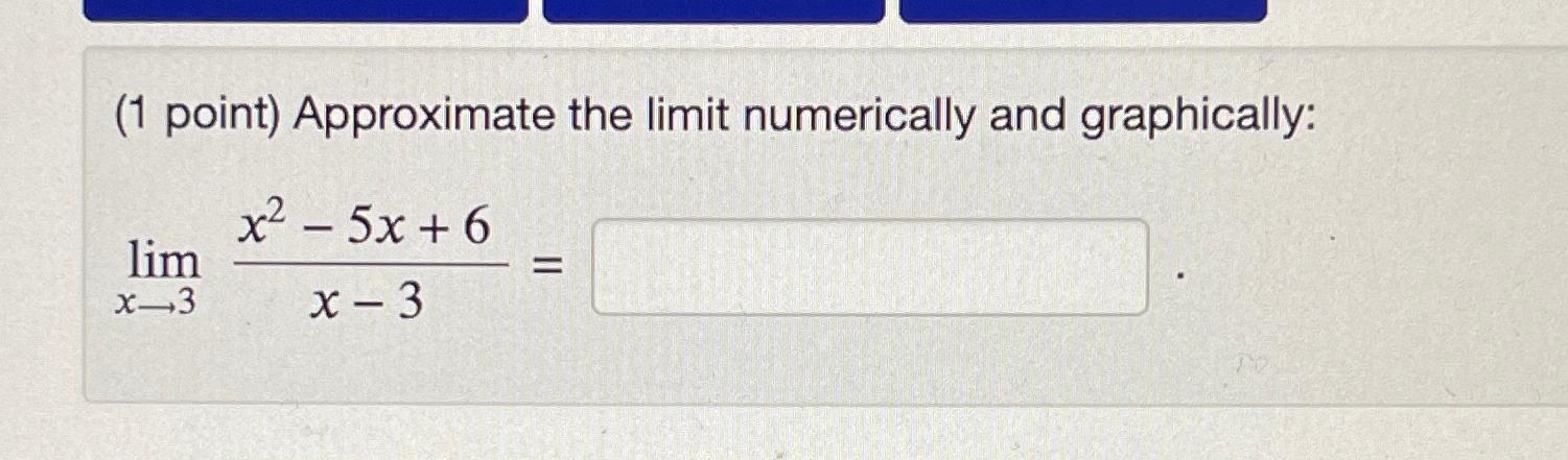 Solved (1 ﻿point) ﻿Approximate the limit numerically and | Chegg.com