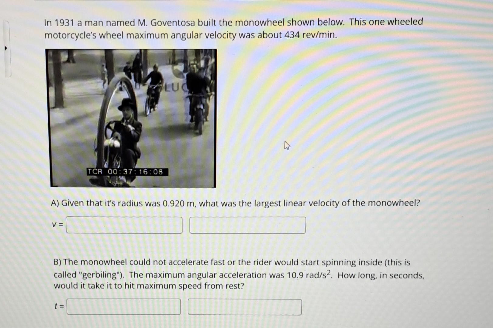 Solved In 1931 a man named M. Goventosa built the monowheel | Chegg.com
