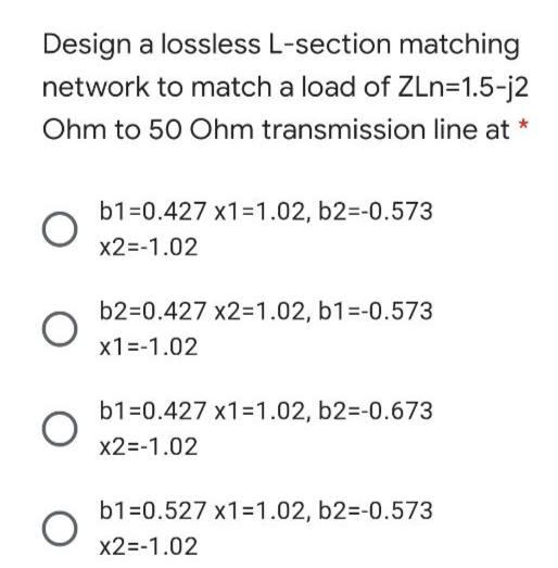Design a lossless L-section matching network to match | Chegg.com