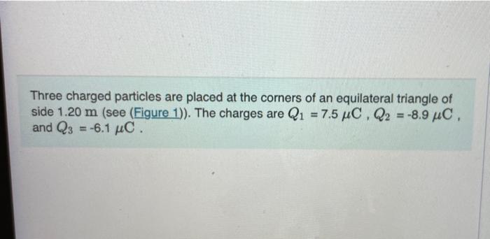 Solved Three charged particles are placed at the corners of | Chegg.com