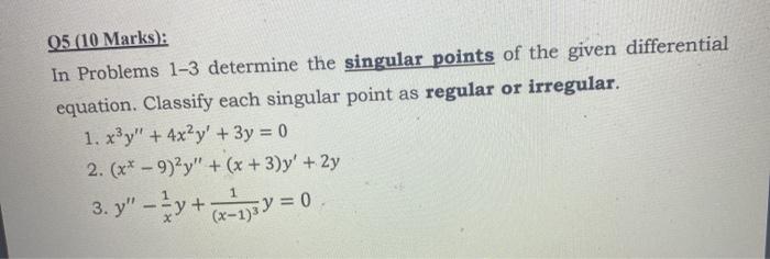 Solved 05 (10 Marks: In Problems 1-3 determine the singular | Chegg.com