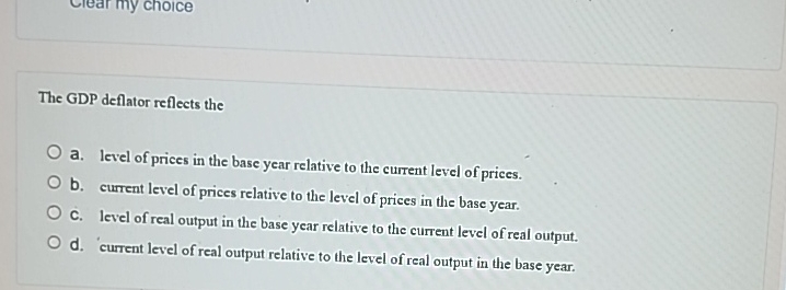Solved The GDP deflator reflects thea. ﻿level of prices in | Chegg.com