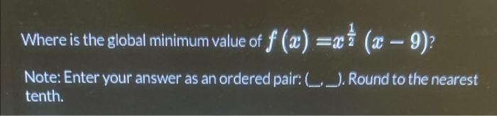 Solved Where is the global minimum value of f (a) =c} (x – | Chegg.com