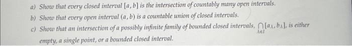 Solved a) Show that every closed interval [a,b] is the | Chegg.com