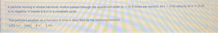 Solved A particle moving in simple harmonic motion passes | Chegg.com