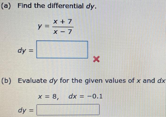 Solved (a) Find the differential dy. y=x−7x+7 dy= (b) | Chegg.com