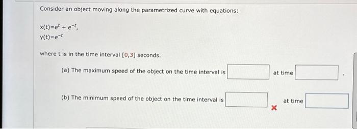 Solved Consider an object moving along the parametrized | Chegg.com