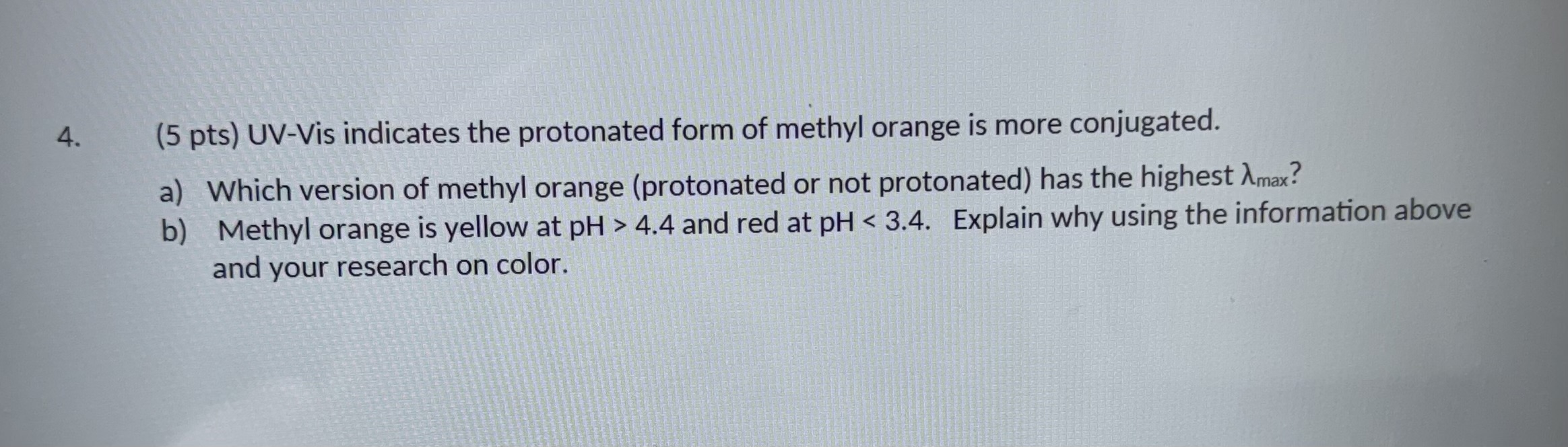 Solved (5 pts) UV-Vis indicates the protonated form of | Chegg.com