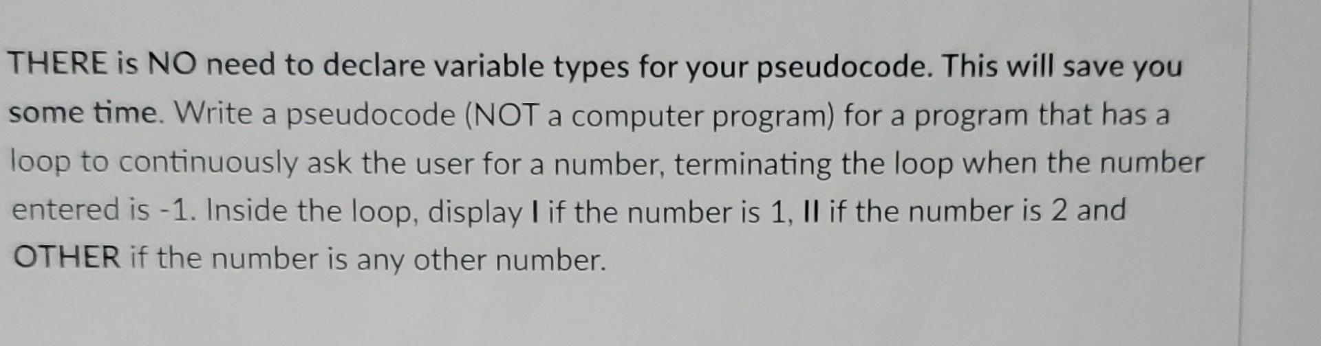 Solved THERE is NO need to declare variable types for your | Chegg.com