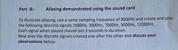 Solved Part B:- Aliasing demonstrated using the sound card | Chegg.com