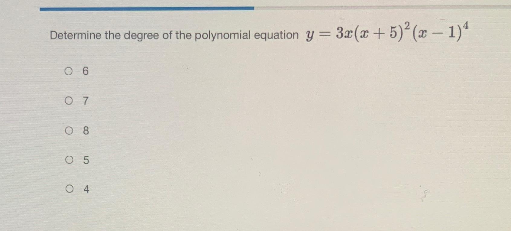 Solved Determine the degree of the polynomial equation | Chegg.com