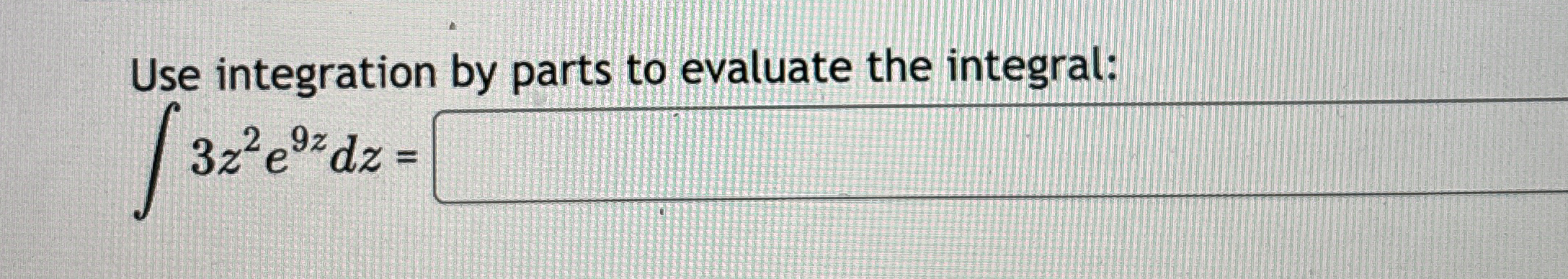 Solved Use integration by parts to evaluate the | Chegg.com