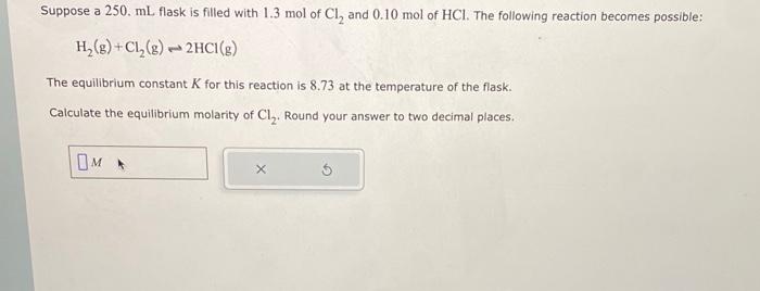 Solved H2( g)+Cl2( g)⇌2HCl(g) The equilibrium constant K for | Chegg.com