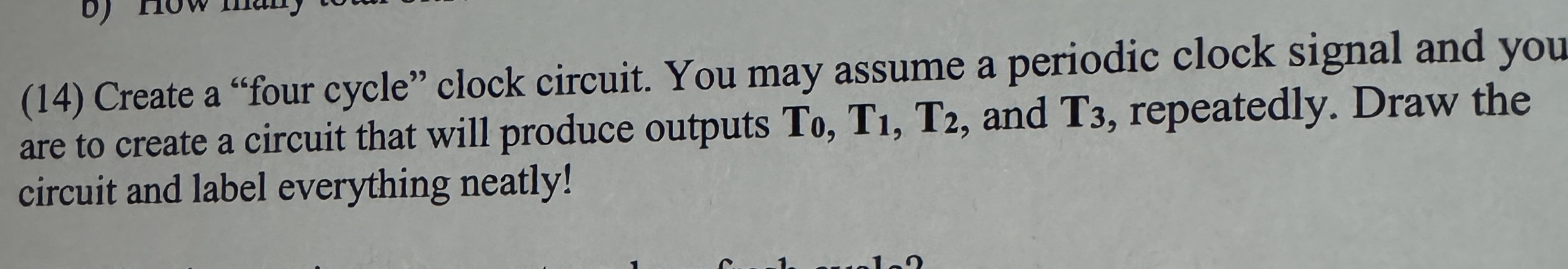 Solved (14) ﻿Create a "four cycle" clock circuit. You may | Chegg.com