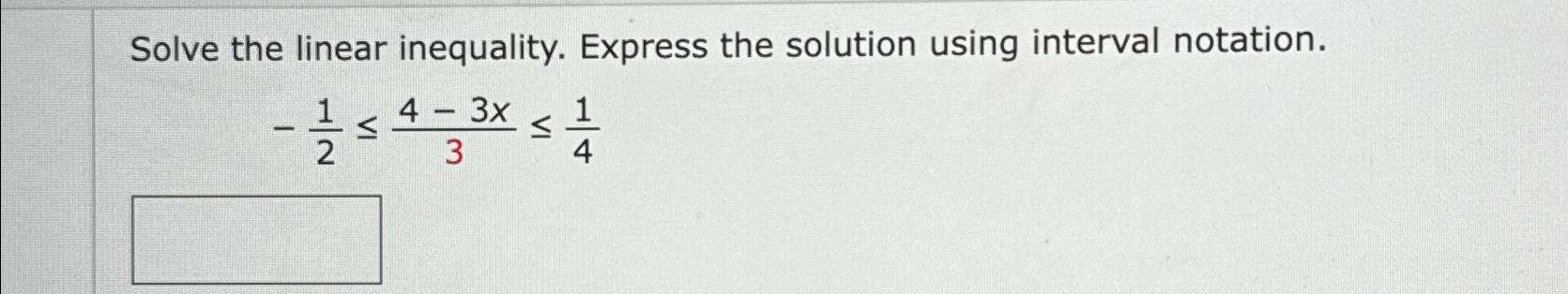 Solved Solve the linear inequality. Express the solution | Chegg.com