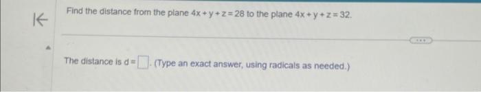 Solved Find the distance from the plane 4x+y+z=28 to the | Chegg.com