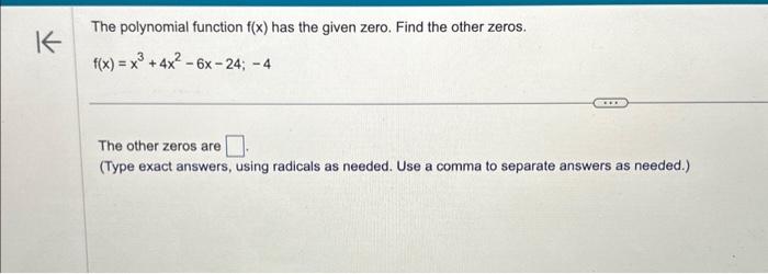 Solved The polynomial function f(x) has the given zero. Find | Chegg.com