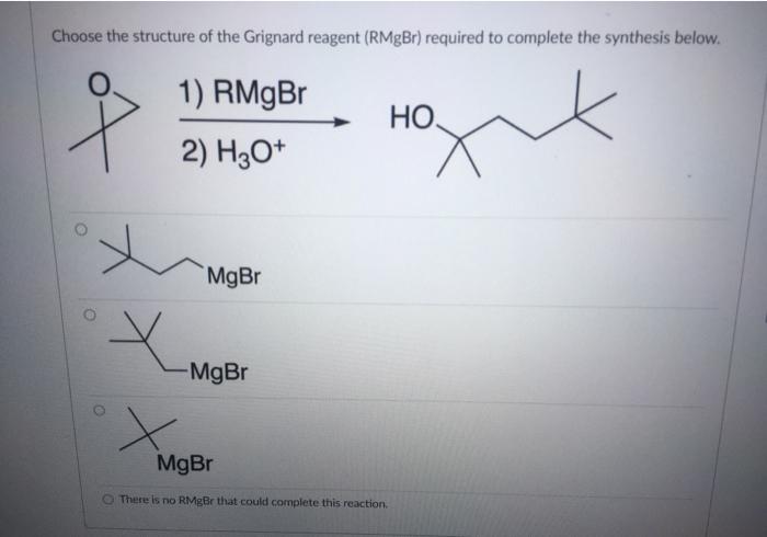 Solved Choose the structure of the Grignard reagent (RMgBr) | Chegg.com