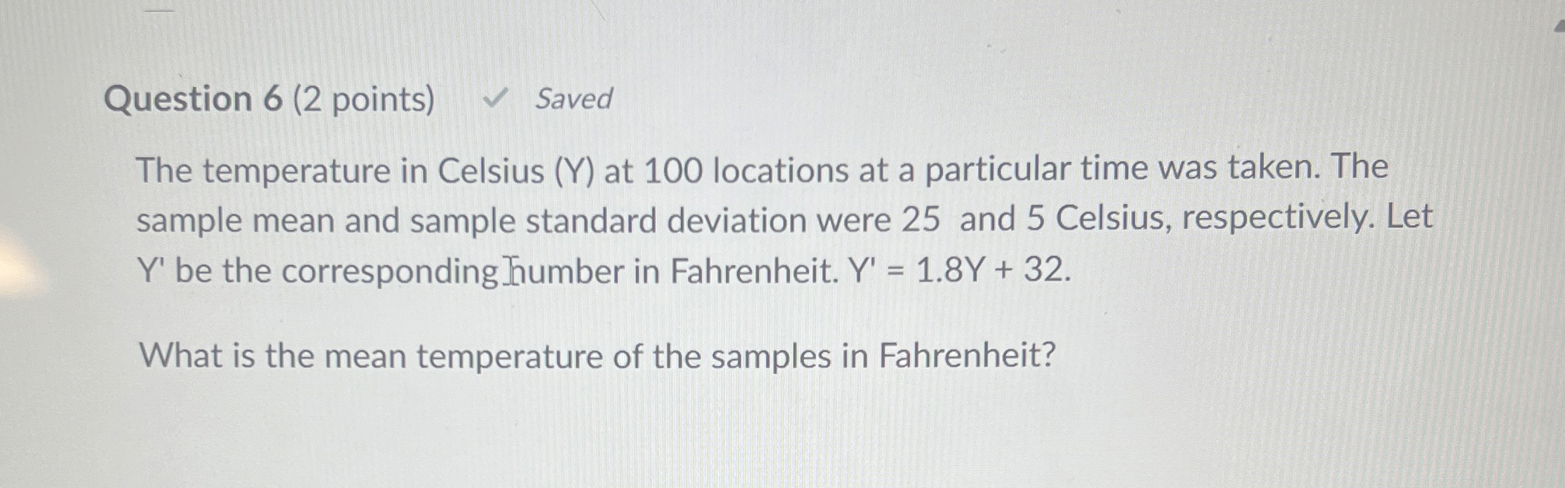 Solved Question 6 (2 ﻿points)The temperature in Celsius (Y) | Chegg.com
