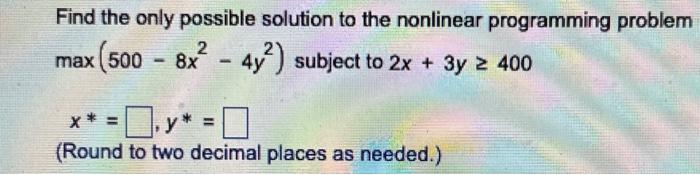 Solved Find the only possible solution to the nonlinear | Chegg.com